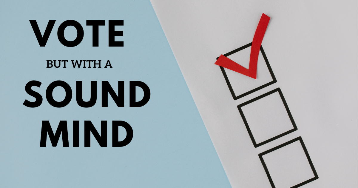 Get Out And Vote: But Vote With A Sound Mind, Not Emotion | Homemaking ...