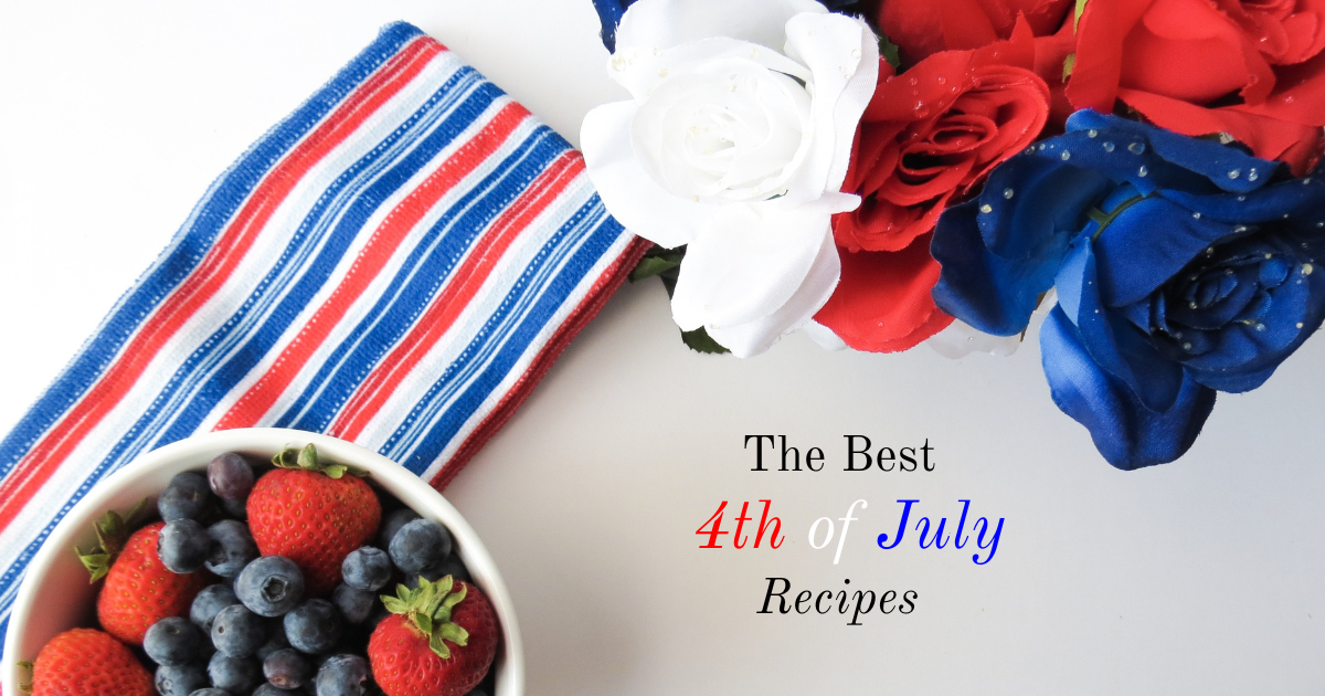 Check Out The Best Recipes For The 4th Of July! | Homemaking For God